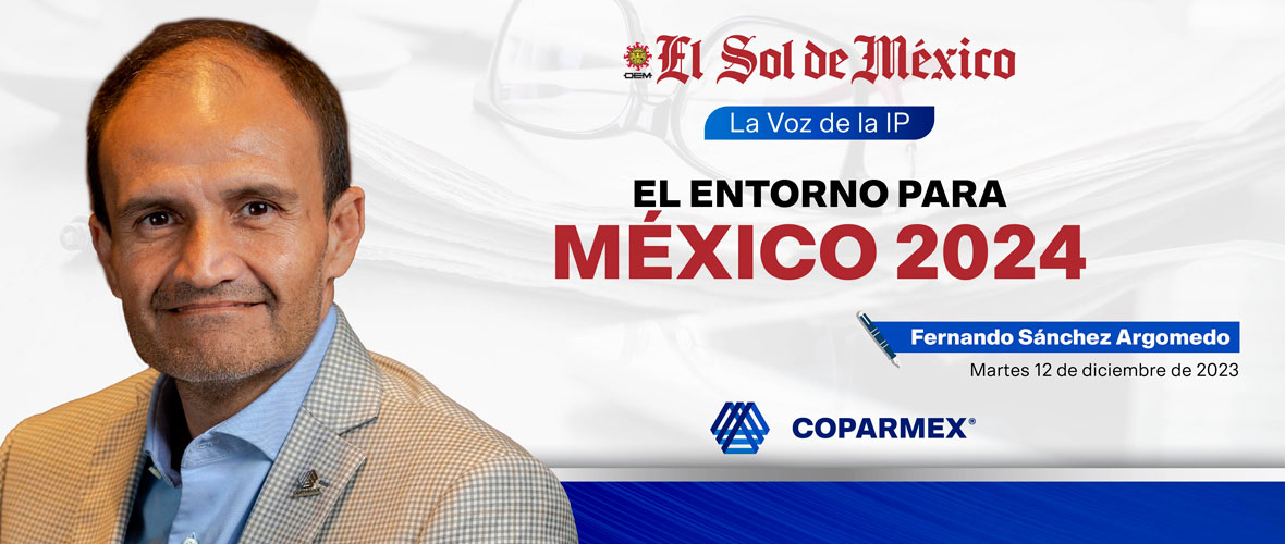 La voz de la IP | El entorno para México 2024